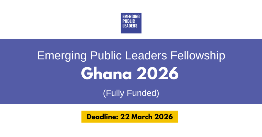 Ghana Emerging Public Leaders Fellowship 2026 (Fully Funded) – Apply By ...
